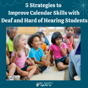 Calendar Time: 5 Strategies to Improve Calendar Skills with Deaf and ...